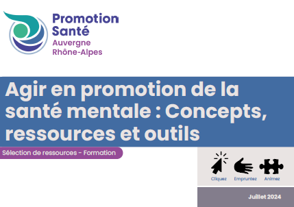 Agir en promotion de la santé mentale : Concepts, ressources et outils. Sélection de ressources ...