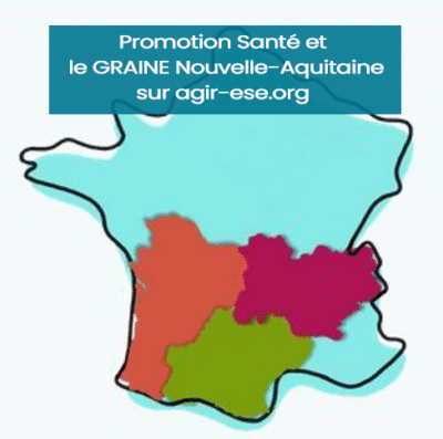 La région Nouvelle-Aquitaine arrive sur le site agir-ese.org ! - Promotion Santé